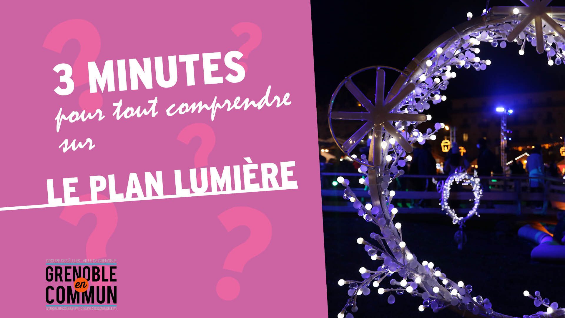 3 minutes pour tout comprendre : le Plan Lumière - Grenoble en commun