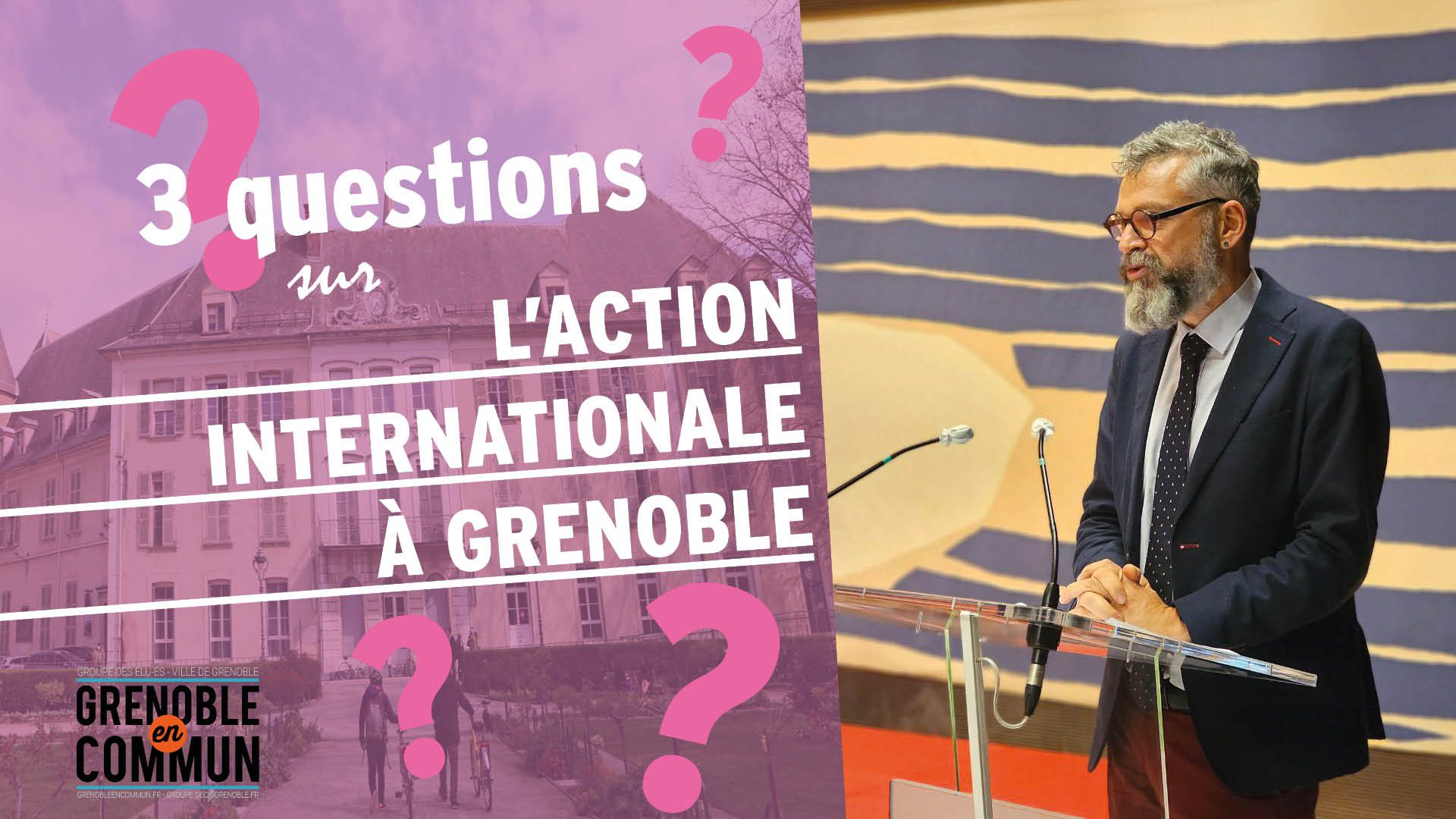 3 questions sur l’action internationale de la Ville de Grenoble